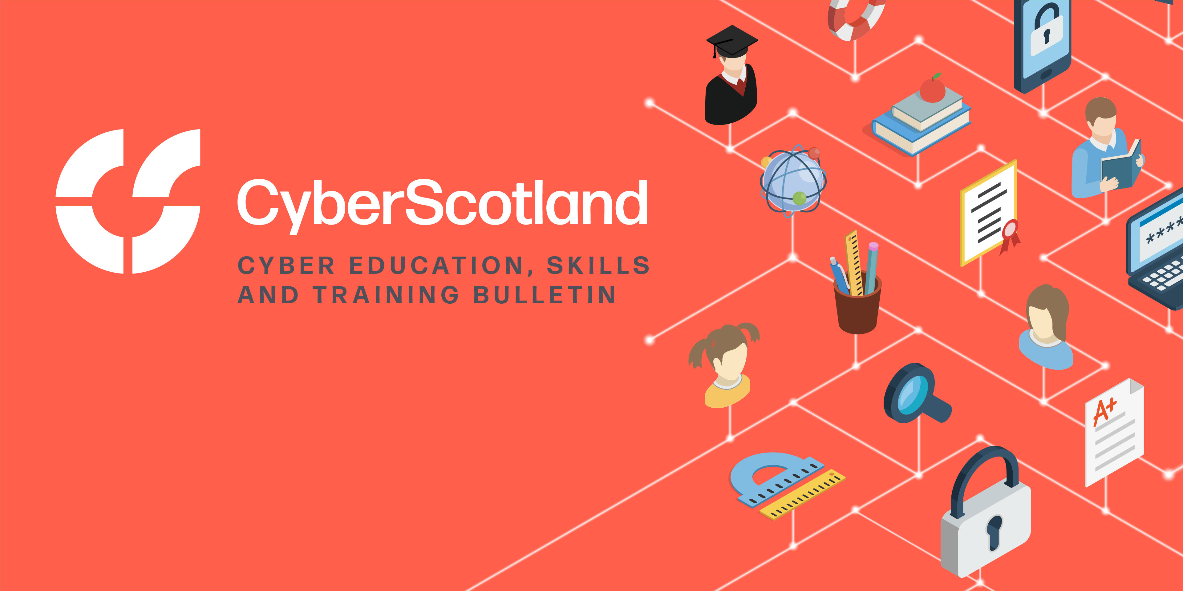 Education, Skills and Training Bulletin - Spring 2025 - Cyber Scotland